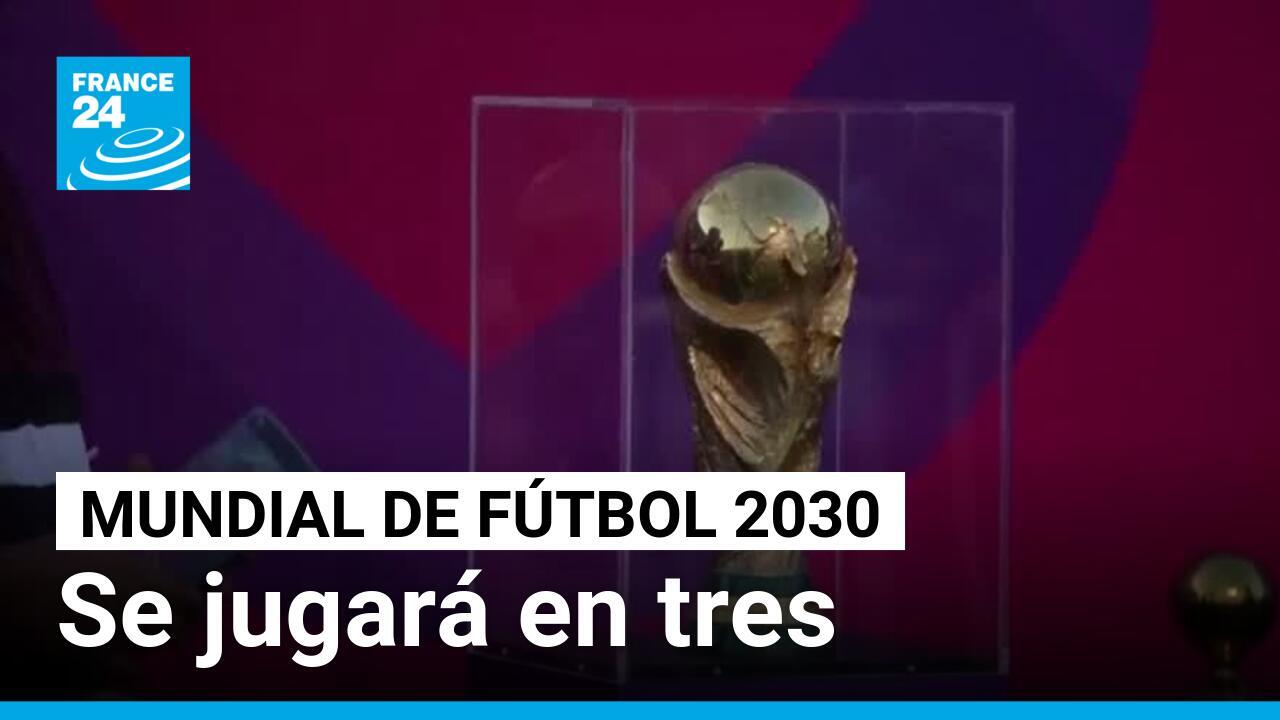 La Copa Mundial de Fútbol se jugará en África, Europa y América en 2030 - France 24